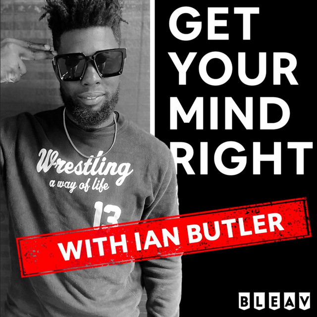 Get Your Mind Right with Ian Butler | Podcast on Spotify