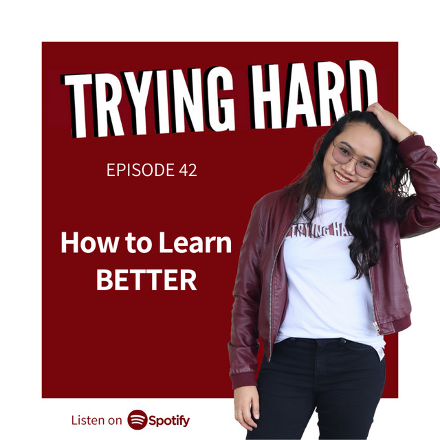 Episode 42: How to Learn BETTER - Trying Hard with Lyqa Maravilla ...