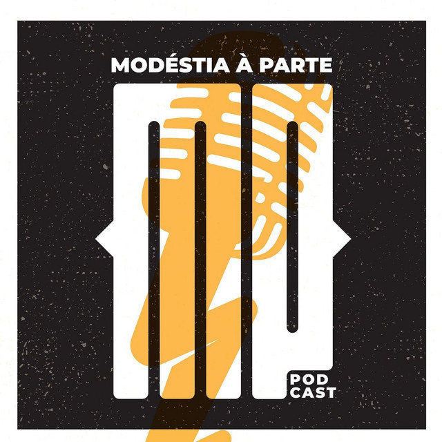Modéstia à Parte Podcast | Podcast on Spotify