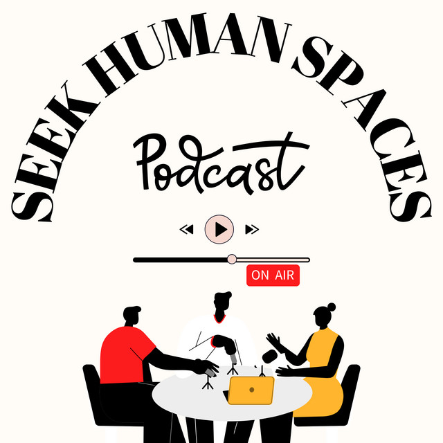 SEEK Human Spaces | Podcast on Spotify