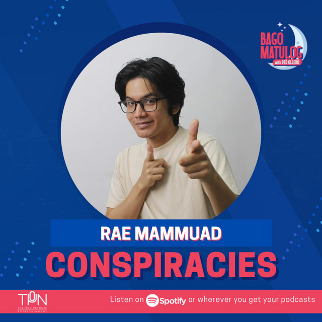 Conspiracies with Rae Mammuad - Bago Matulog with Red Ollero | Podcast ...