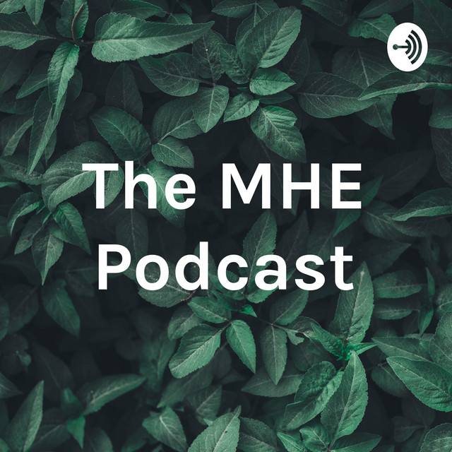 The MHE Podcast | Podcast on Spotify