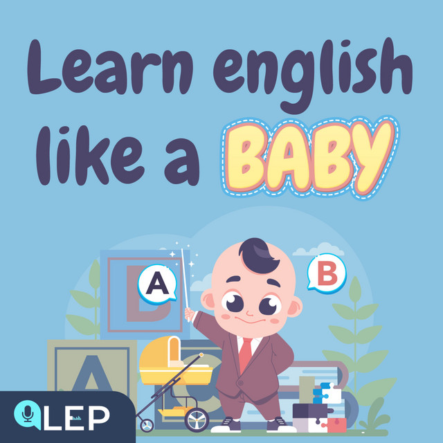 Learn English like a baby - LEP - Learn English Podcast | Podcast on ...