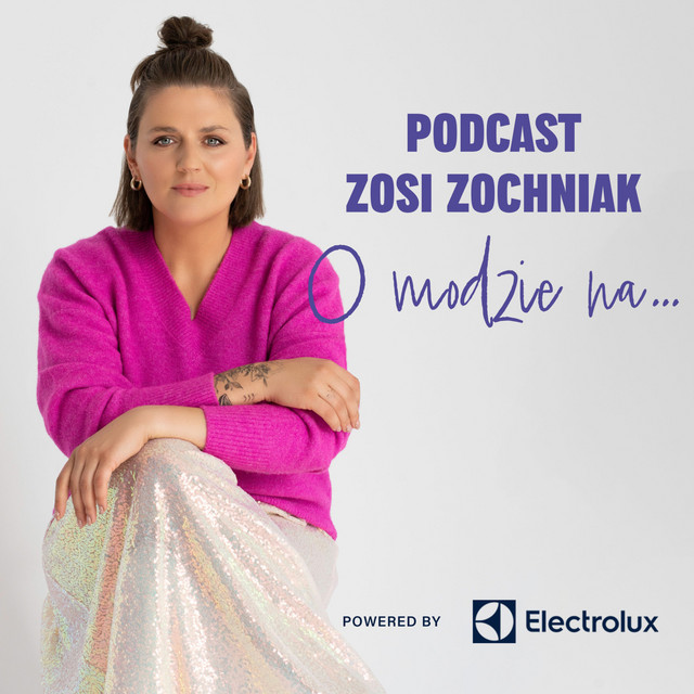 Zosia Zochniak – O modzie na… | Podcast on Spotify