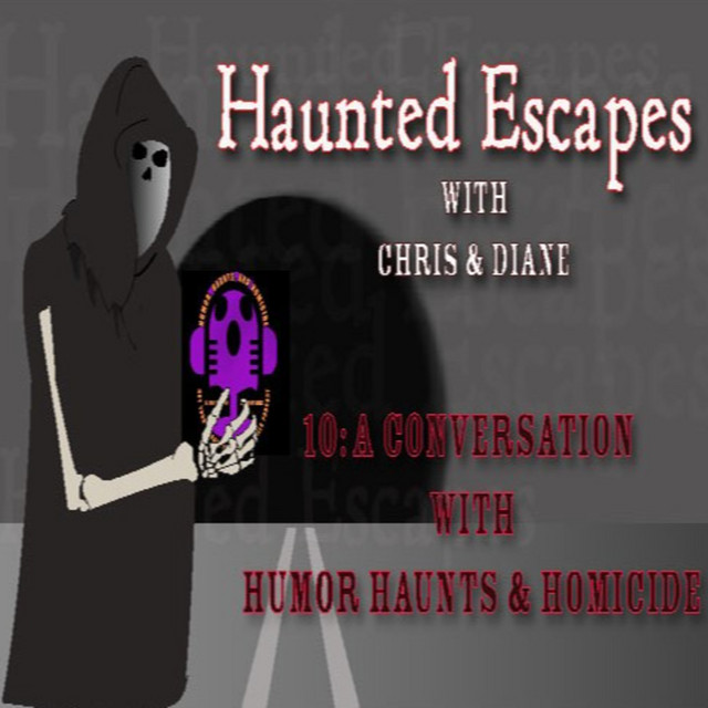 Season 3 Ep: 10 A Conversation with Humor Haunts & Homicide - Haunted ...