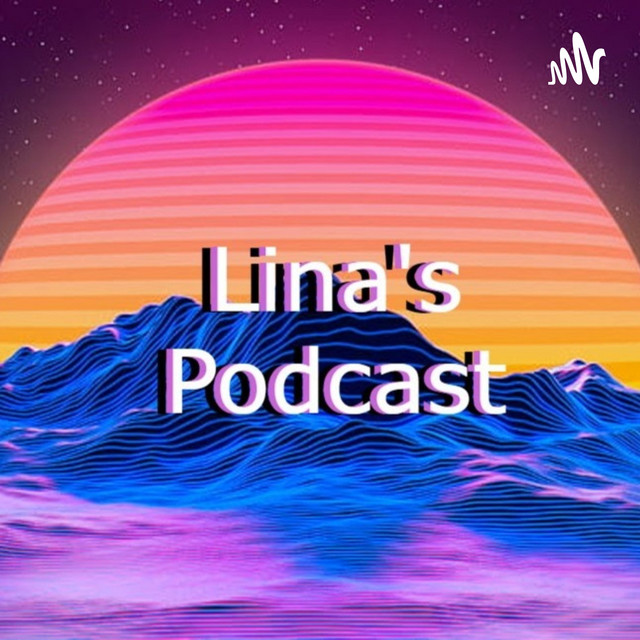 Lina's Podcast | Podcast on Spotify