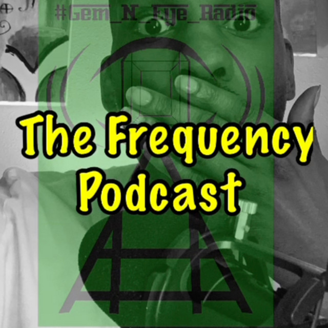 GemNEyeRadio Presents: The Frequency Podcast | Podcast on Spotify