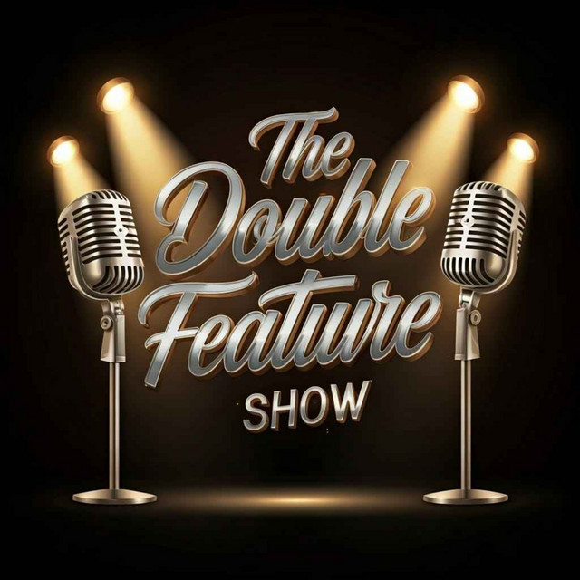 The Double Feature Show Podcast | Podcast on Spotify