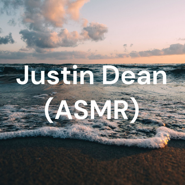 Justin Dean (ASMR) | Podcast on Spotify