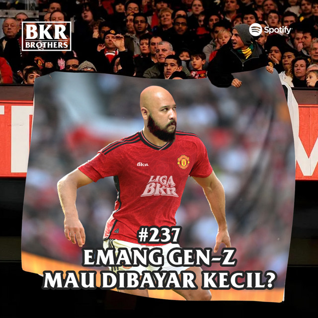 #237 Emang Gen-Z Mau Dibayar Kecil? - BKR Brothers | Podcast on Spotify