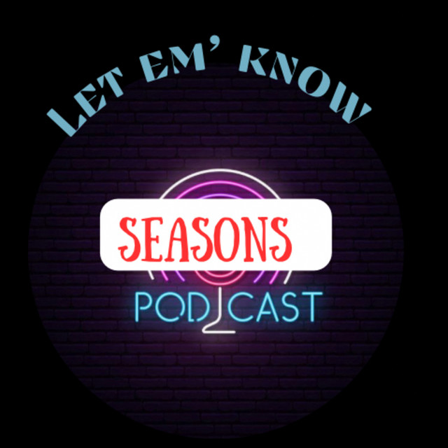 Let em’ know | Podcast on Spotify
