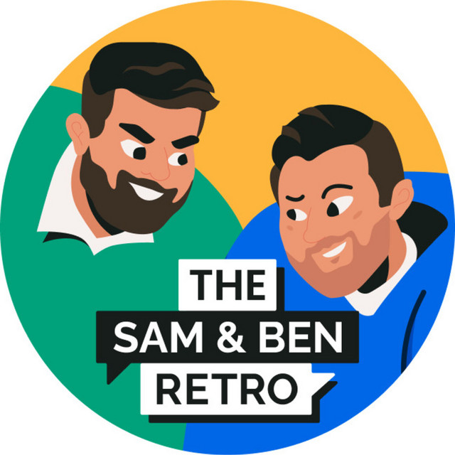 The Sam & Ben Retro | Podcast on Spotify