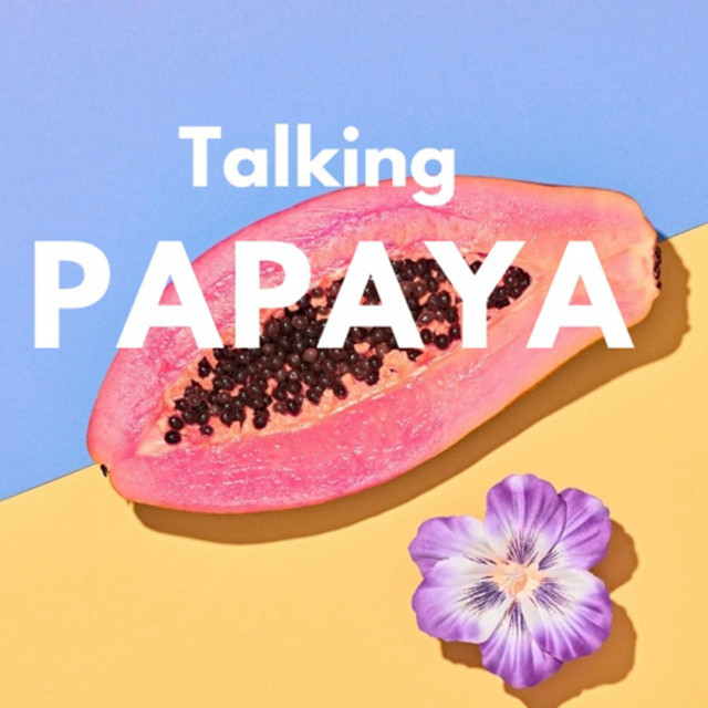 Talking Papaya | Podcast on Spotify