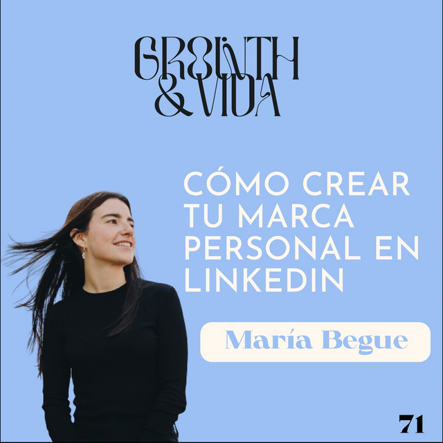 Ep.71: Cómo crear tu marca personal en Linkedin con María Begue ...