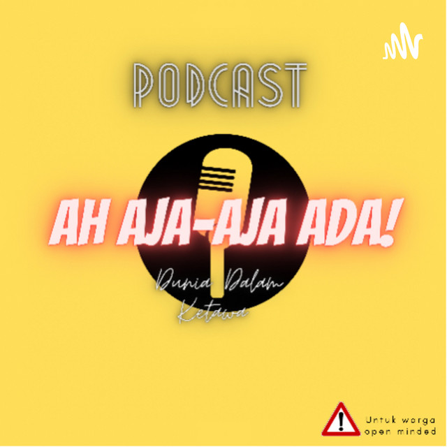 Podcast Ah Aja-Aja Ada! | Podcast on Spotify