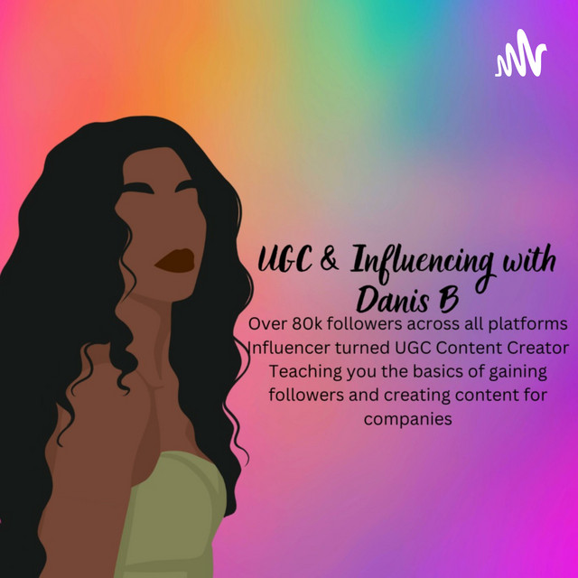 UGC & Influencing with Dani B | Podcast on Spotify