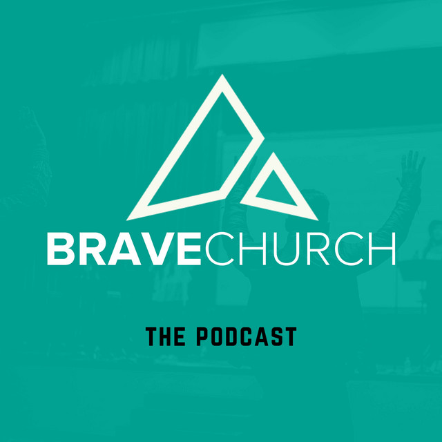 Brave Church Podcast | Podcast on Spotify