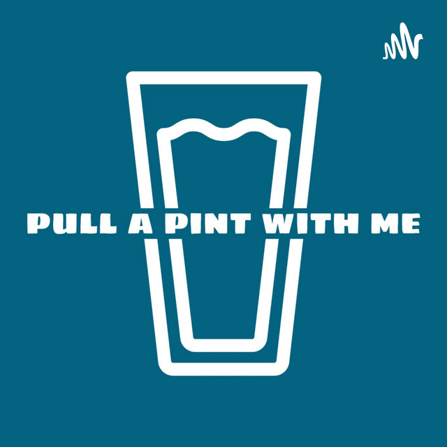 Pull a Pint with Me | Podcast on Spotify