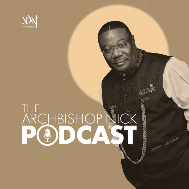The Archbishop Nicholas Duncan-Williams Podcast | Podcast on Spotify