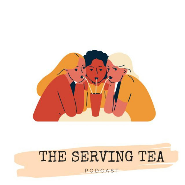 The Serving Tea Podcast | Podcast on Spotify