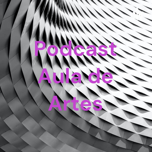 Podcast Aula de Artes | Podcast on Spotify