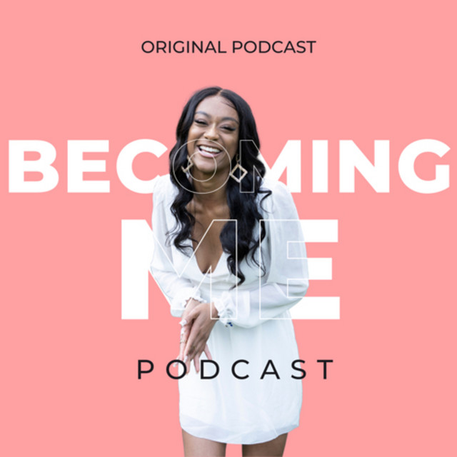 Becoming Me Podcast | Podcast on Spotify