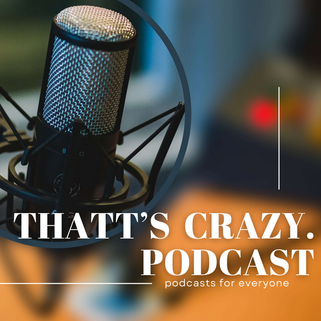 Thatt’s crazy | Podcast on Spotify