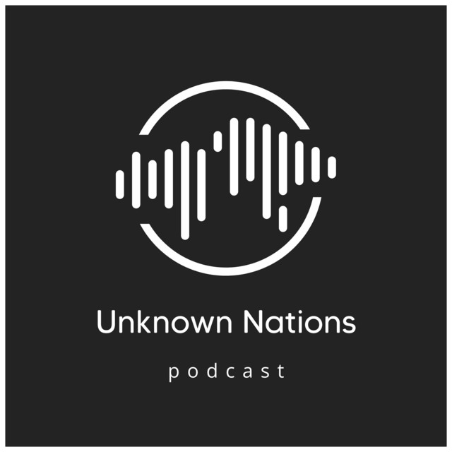 Unknown Nations Podcast | Podcast on Spotify
