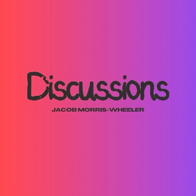 Discussions: Jacob Morris-Wheeler | Podcast on Spotify
