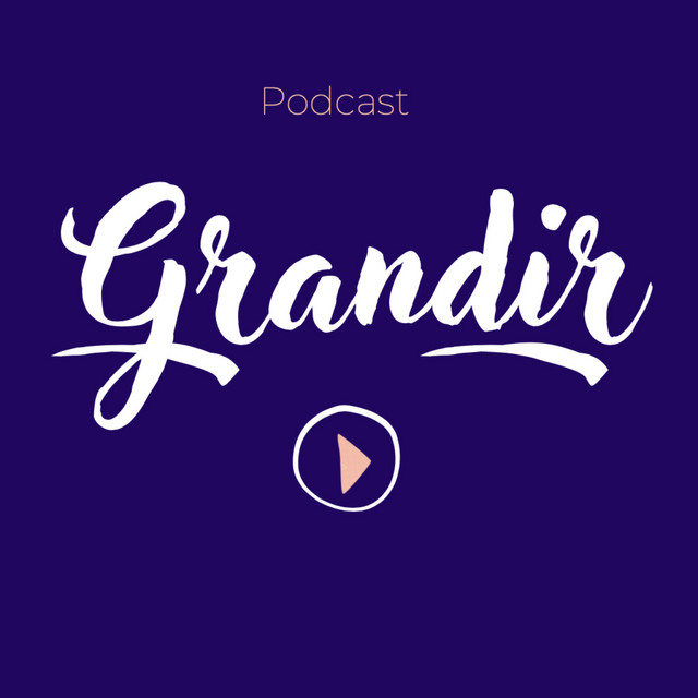 Grandir | Podcast on Spotify