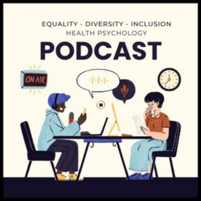 Equality Diversity Inclusion Health Psychology Podcast | Podcast on Spotify