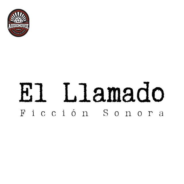 El llamado 2a. parte - El Llamado Sonoras de ficción | Podcast on Spotify