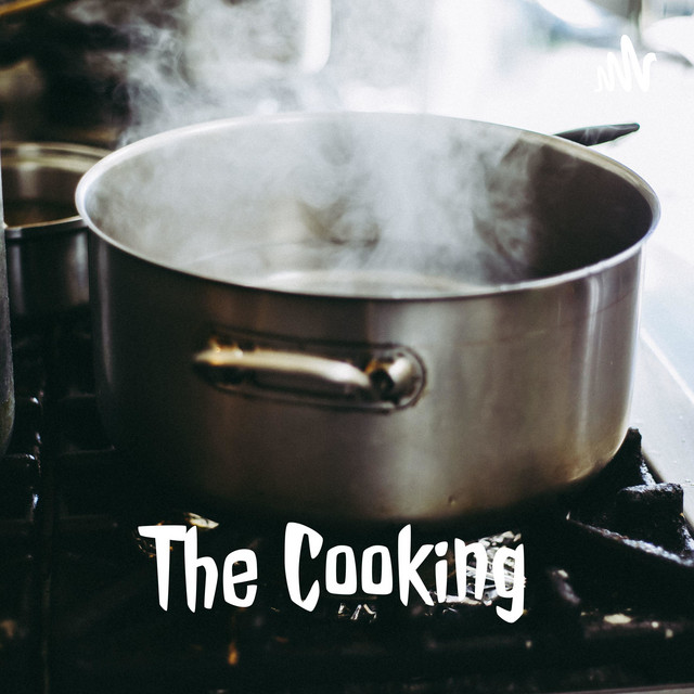 The Cooking | Podcast on Spotify