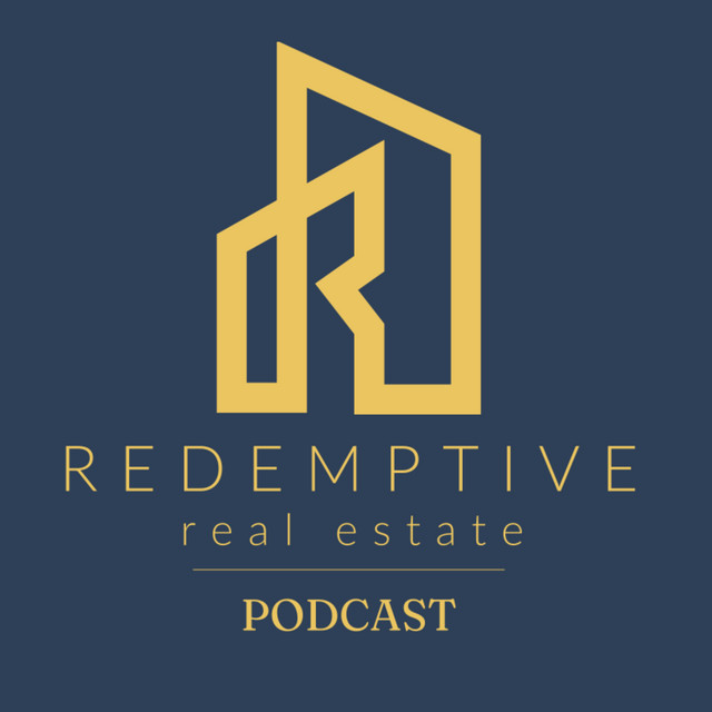The Redemptive Real Estate Podcast | Podcast on Spotify