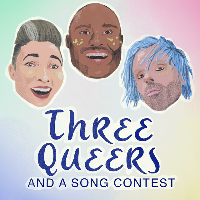 Three Queers and a Song Contest | Podcast on Spotify