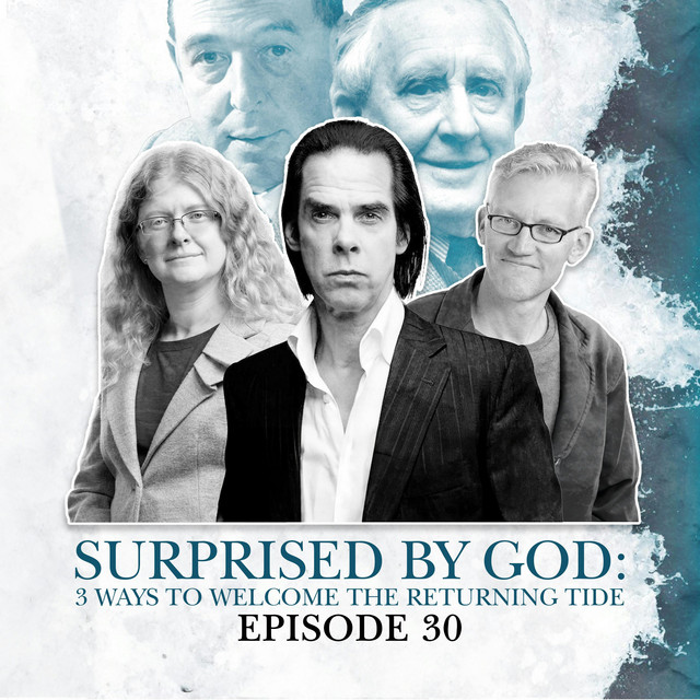 30. Surprised by God: 3 ways to welcome the returning tide of faith ...