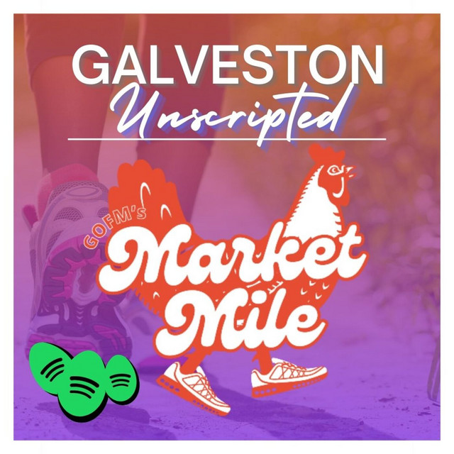 GOFM's Market Mile by Galveston Unscripted | Podcast on Spotify