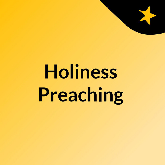 Holiness Preaching | Podcast on Spotify