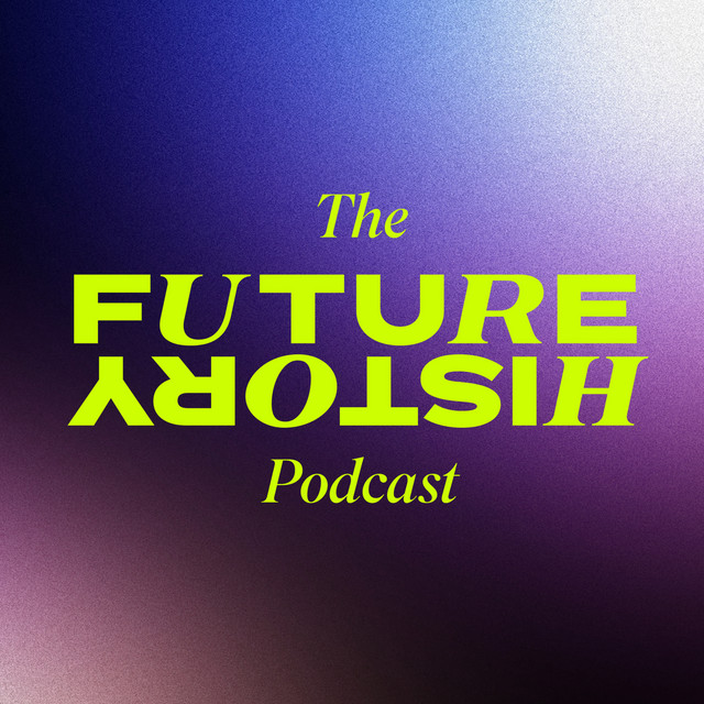 Future History | Podcast on Spotify