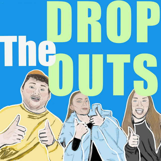 The Drop Outs | Podcast on Spotify