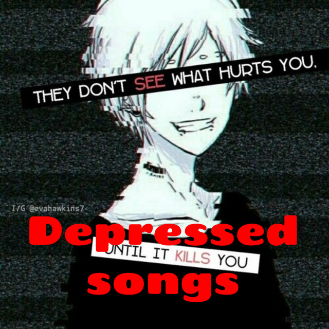 Depressed songs | Podcast on Spotify