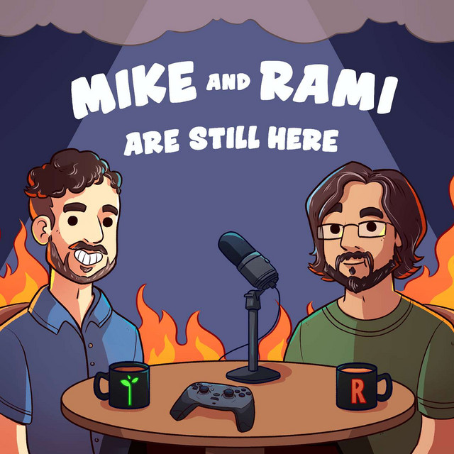 Mike & Rami Are Still Here | Podcast on Spotify