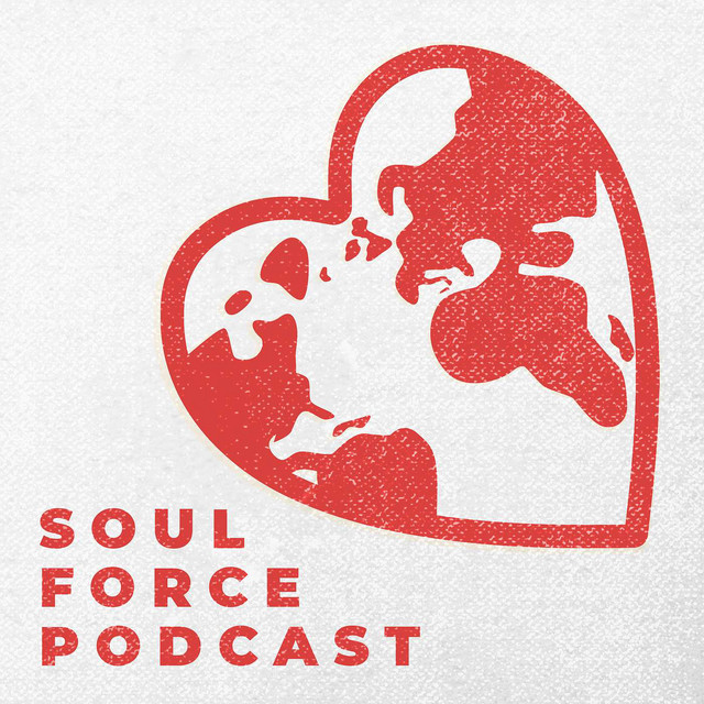 Soul Force Podcast | Podcast on Spotify