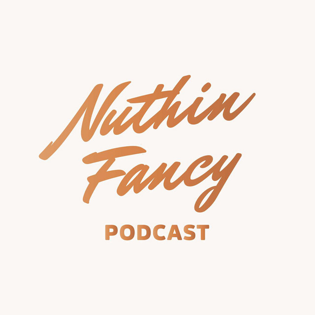 Nuthin Fancy Podcast | Podcast on Spotify