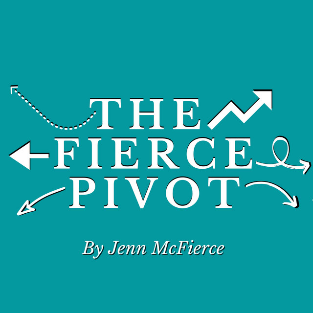 The Fierce Pivot | Podcast on Spotify