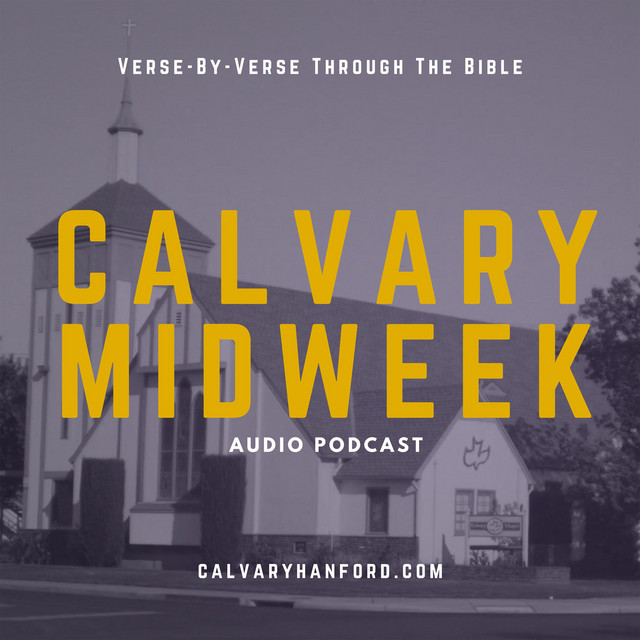 Calvary Hanford Wednesday Night Podcast | Podcast on Spotify