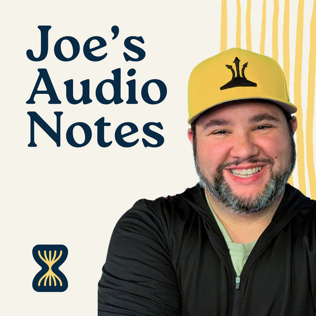 Joe's Audio Notes | Podcast on Spotify