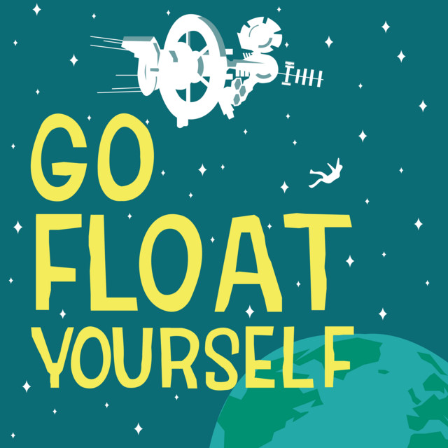 Go Float Yourself | Podcast on Spotify