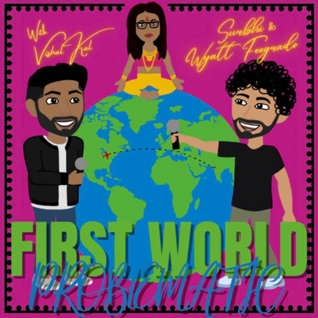 First World Problematic | Podcast on Spotify