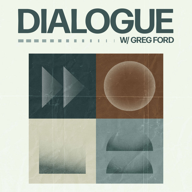 Dialogue with Greg Ford | Podcast on Spotify